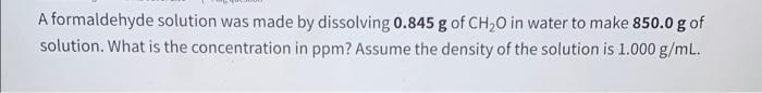 Solved A formaldehyde solution was made by dissolving 0.845 | Chegg.com