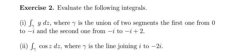 Solved Exercise 2. Evaluate the following integrals. (i) | Chegg.com