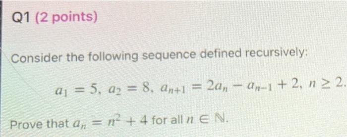 Solved Q1 (2 points) Consider the following sequence defined | Chegg.com