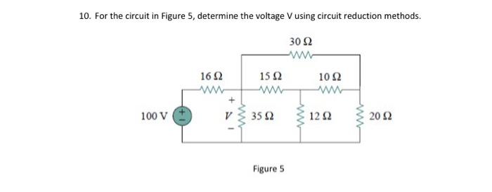 Solved 10. For the circuit in Figure 5, determine the | Chegg.com