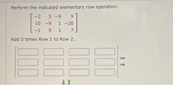 Solved Perform the indicated elementary row operation. | Chegg.com