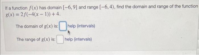 Solved If a function f(x) has domain [−6,9] and range | Chegg.com