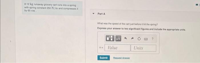 Solved A 12 kg runaway grocery cart runs into a spring with | Chegg.com
