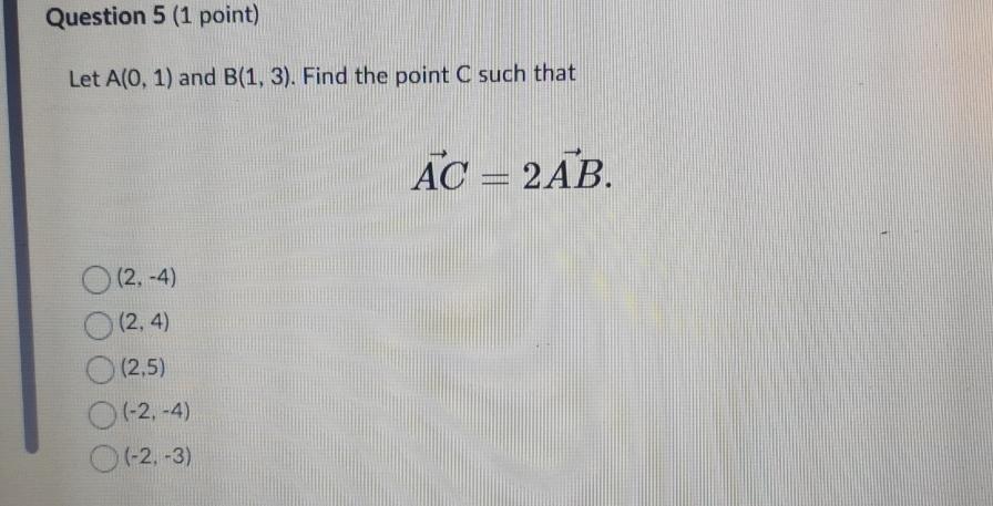 Solved Question 5 (1 ﻿point)Let A(0,1) ﻿and B(1,3). ﻿Find | Chegg.com