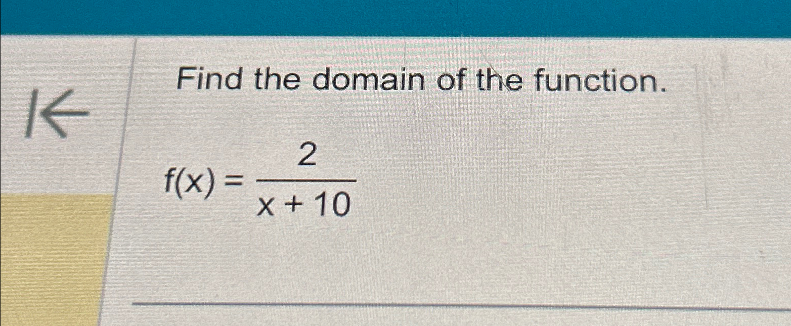 Solved Find The Domain Of The Function F X 2x 10