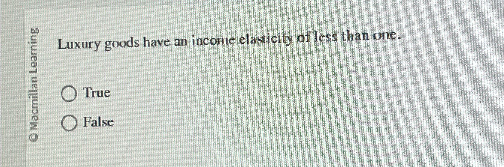 Solved Luxury goods have an income elasticity of less than | Chegg.com