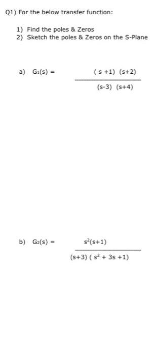 Solved Q1) For the below transfer function: 1) Find the | Chegg.com