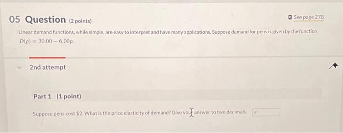 Solved 5 Question (2 points) Linear demand functions, while | Chegg.com