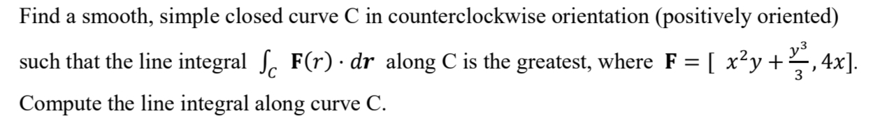 Solved Find a smooth, simple closed curve C in | Chegg.com