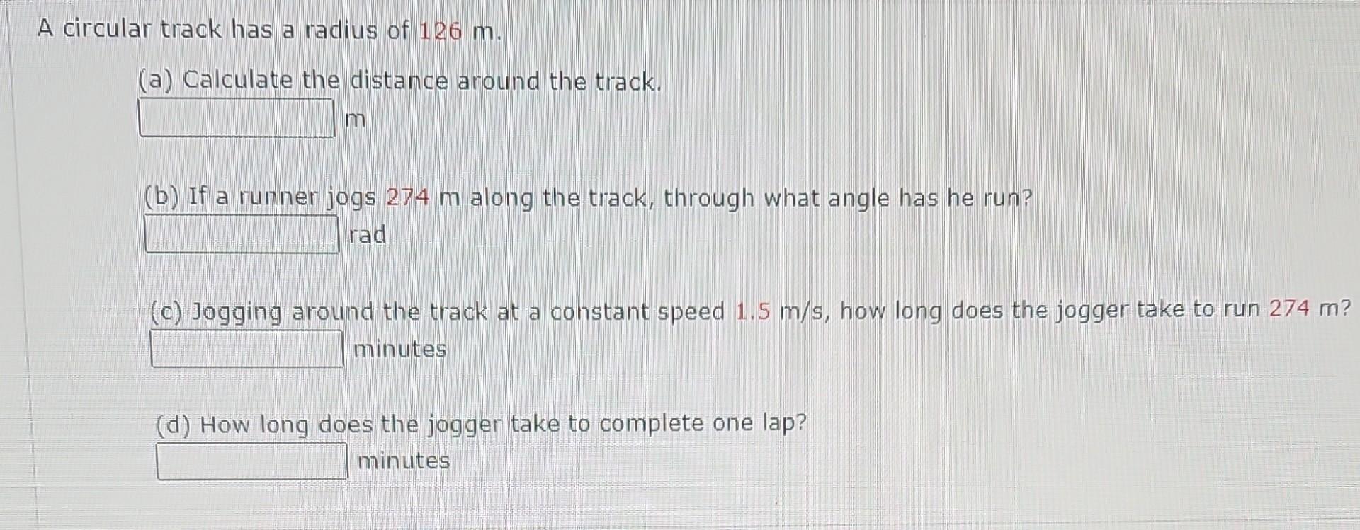 Solved circular track has a radius of 126 m. (a) Calculate | Chegg.com
