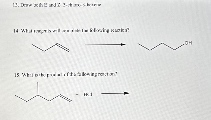 Solved 13. Draw both E and Z 3-chloro-3-hexene 14. What | Chegg.com