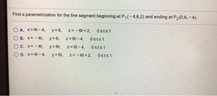 Solved Find a parametrization for the line segment beginning | Chegg.com