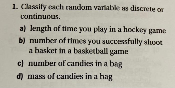 Solved 1. Classify each random variable as discrete or | Chegg.com