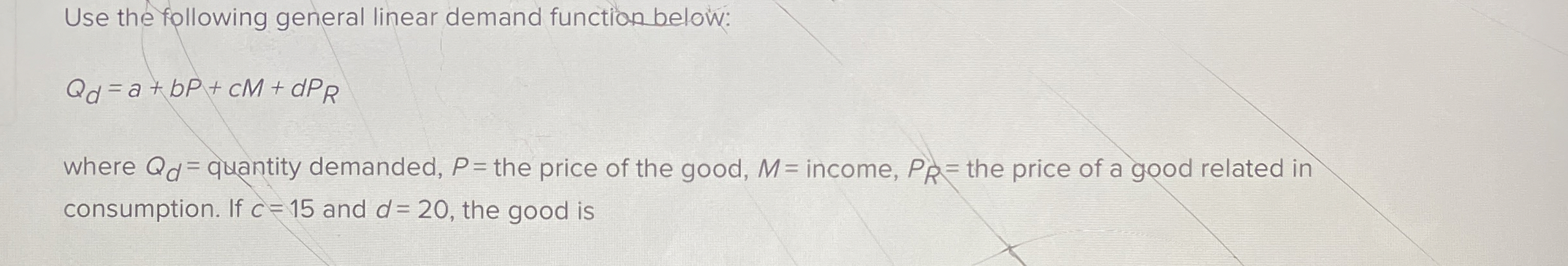 Solved Use the following general linear demand function | Chegg.com