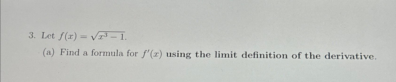 Solved Let f(x)=x3-12.(a) ﻿Find a formula for f'(x) ﻿using | Chegg.com