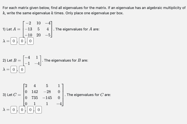 Solved For each matrix given below, find all eigenvalues for | Chegg.com