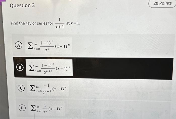 Solved Find the Taylor series for x+11 at x=1. (A) | Chegg.com