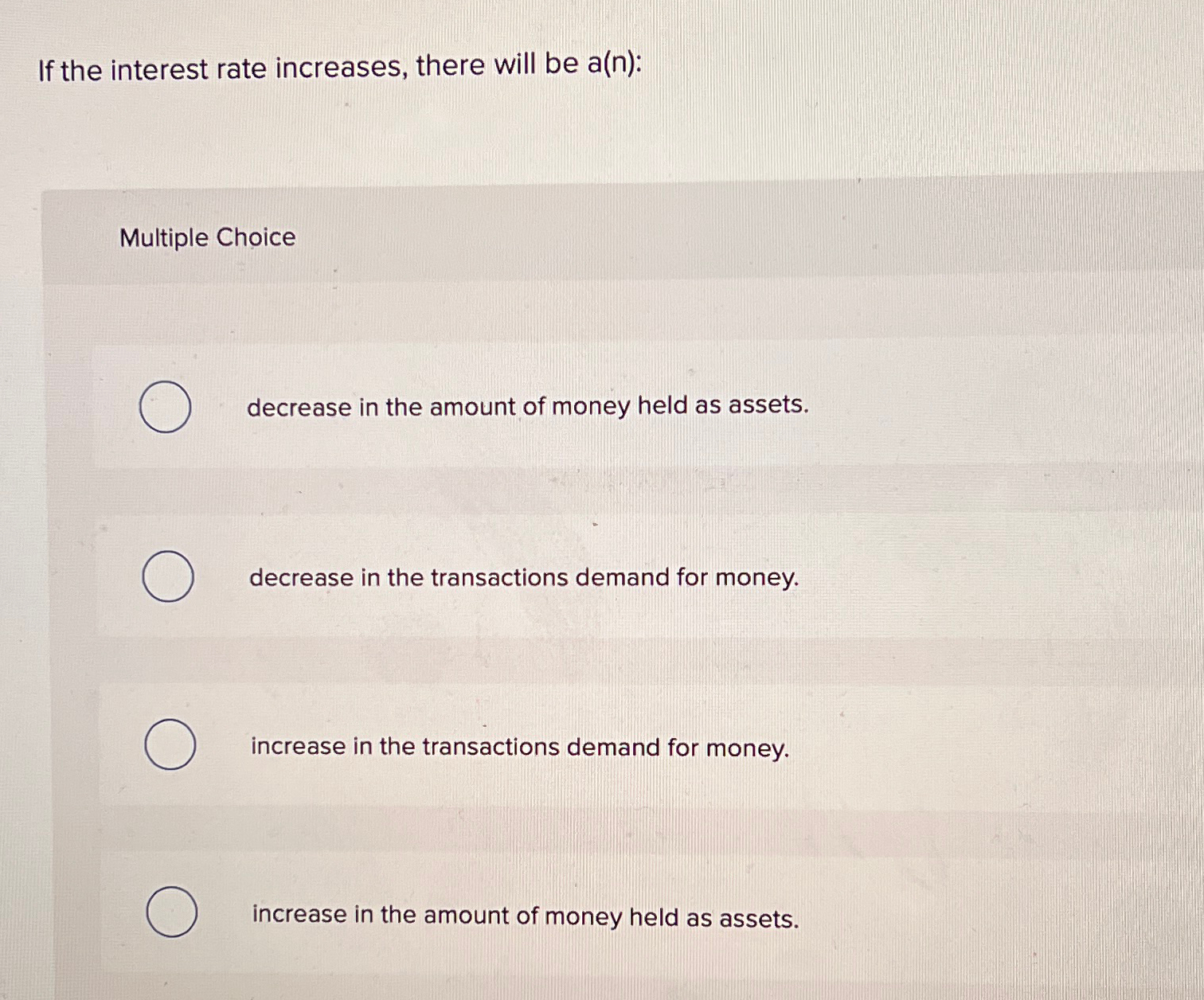 Solved If the interest rate increases, there will be | Chegg.com