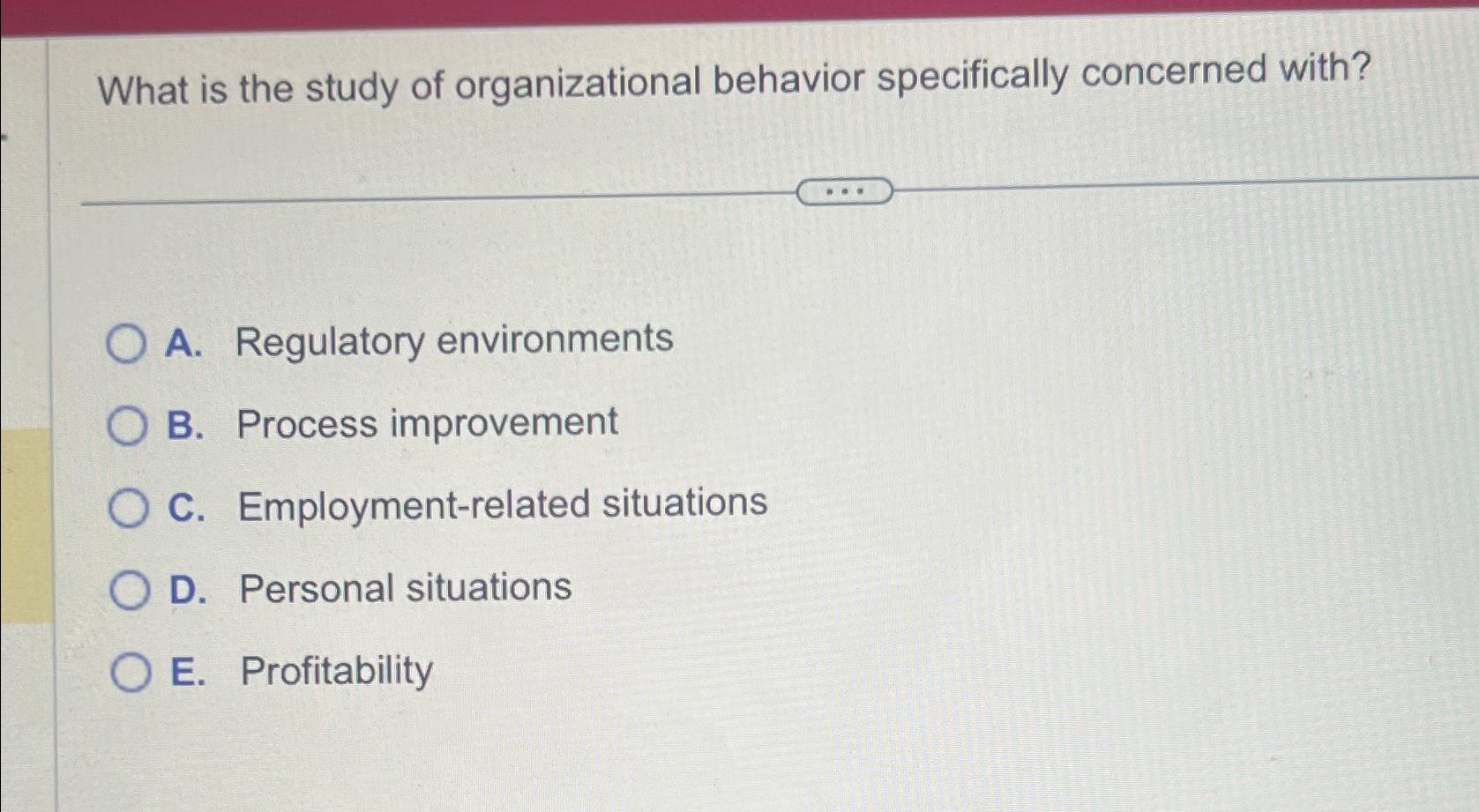 Solved What is the study of organizational behavior | Chegg.com