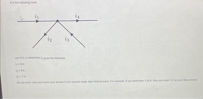 Solved For the following node use KCL to determine l4 given | Chegg.com