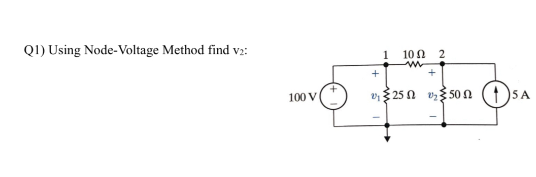 Solved Q1) ﻿Using Node-Voltage Method find v2 ﻿: | Chegg.com