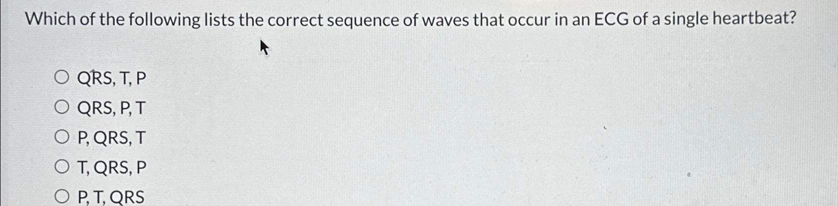 Solved Which of the following lists the correct sequence of | Chegg.com