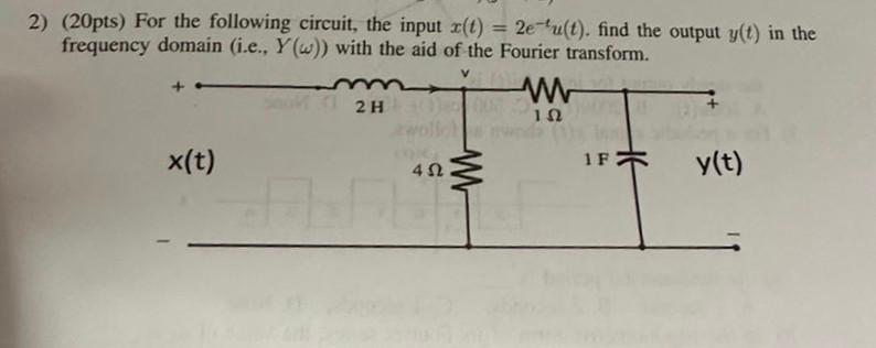 Solved 2) (20pts) For the following circuit, the input | Chegg.com