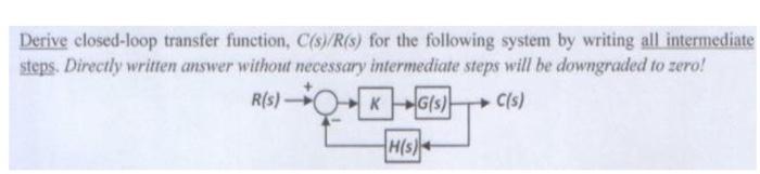 Solved Derive closed-loop transfer function, C(s)/R(s) for | Chegg.com