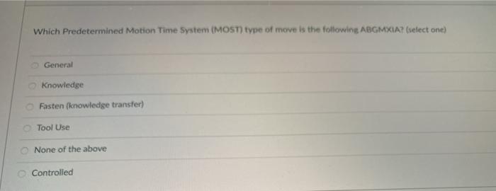 Solved Which Predetermined Motion Time System (MOST) type of | Chegg.com