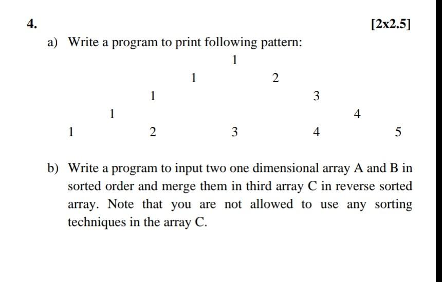 Solved 4. a) Write a program to print following pattern: 1 1 | Chegg.com