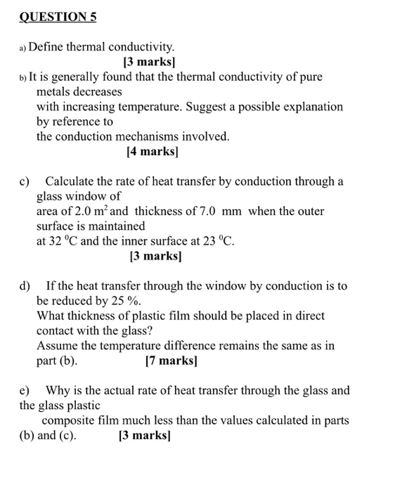 Solved QUESTION 5 a) Define thermal conductivity. [3 marks) | Chegg.com