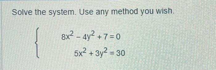 Solved Solve the system. Use any method you wish | Chegg.com