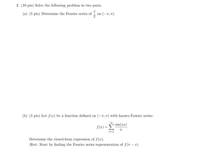 Solved 2. (10 pts) Solve the following problem in two parts. | Chegg.com Solved 2. (10 pts) Solve the following problem in two parts. | Chegg.com