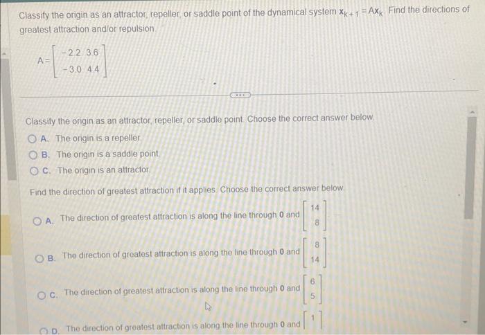 Solved Classify the origin as an attractor, repeller, or | Chegg.com