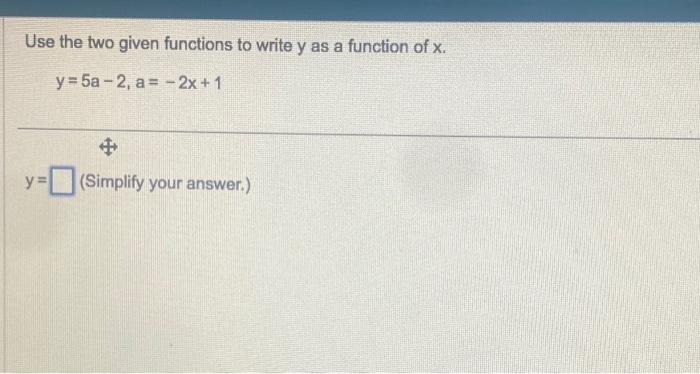 Solved Use The Two Given Functions To Write Y As A Function 5175
