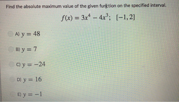 Solved Find the absolute maximum value of the given function | Chegg.com