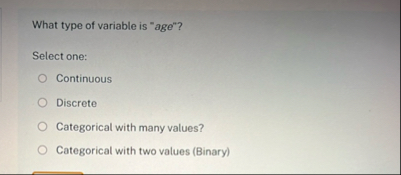Solved What type of variable is "age"?Select | Chegg.com