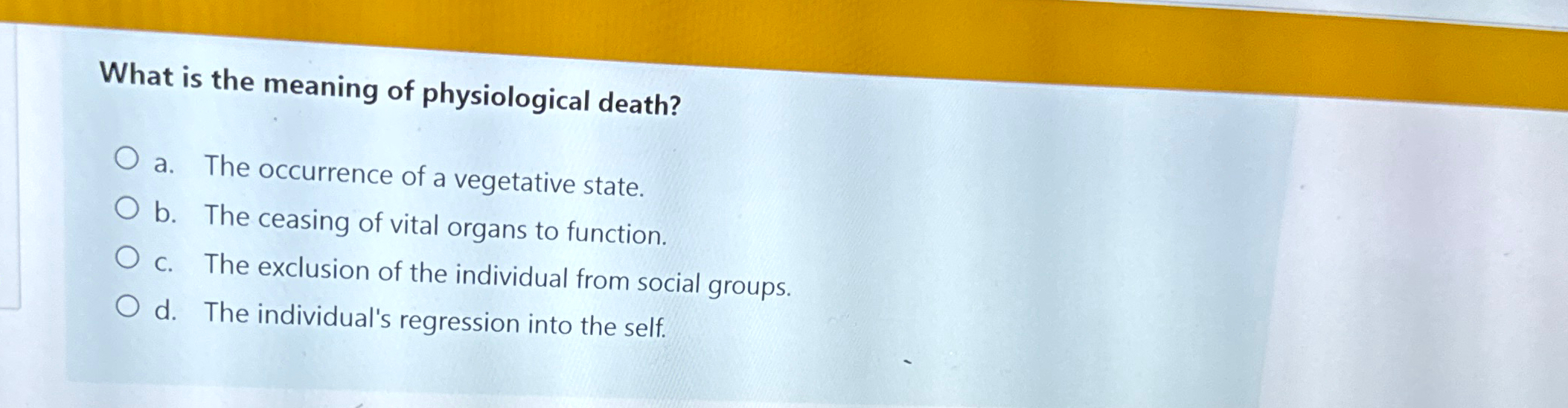 Solved What is the meaning of physiological death?a. ﻿The | Chegg.com