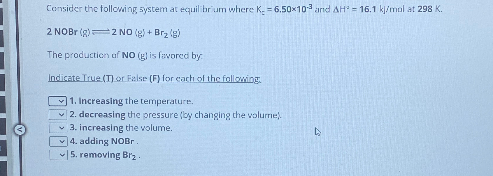 Solved 2NOBr(g)⇌2NO(g)+Br2(g)The production of NO(g) ﻿is | Chegg.com