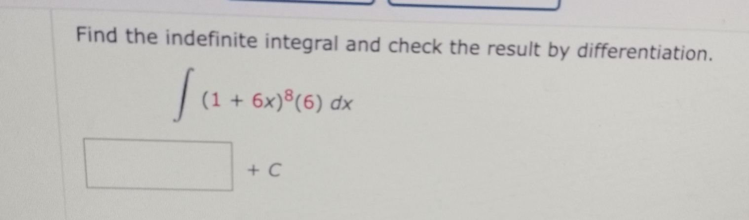 Solved Find the indefinite integral and check the result by | Chegg.com