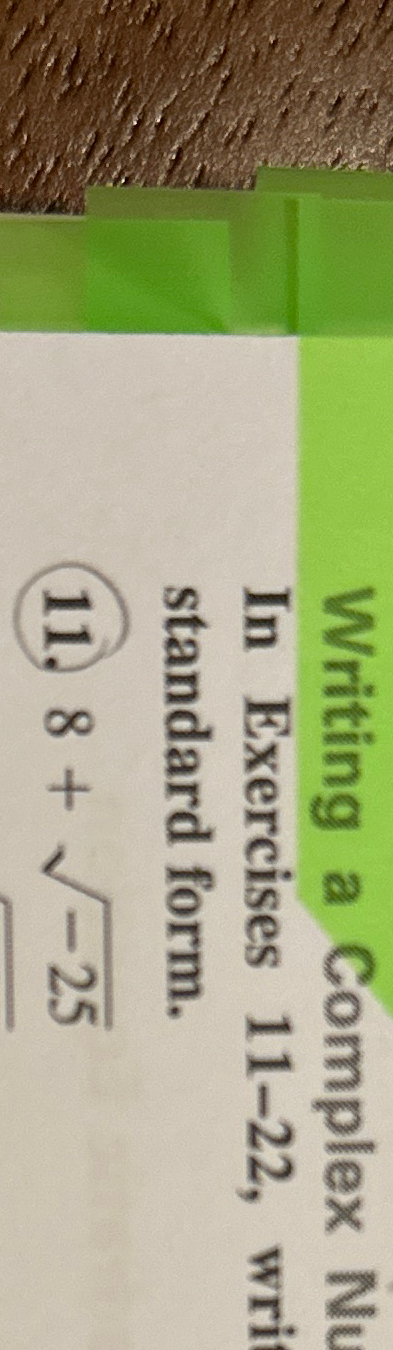 Solved Writing a Complex In Exercises 11-22, ﻿wri standard | Chegg.com
