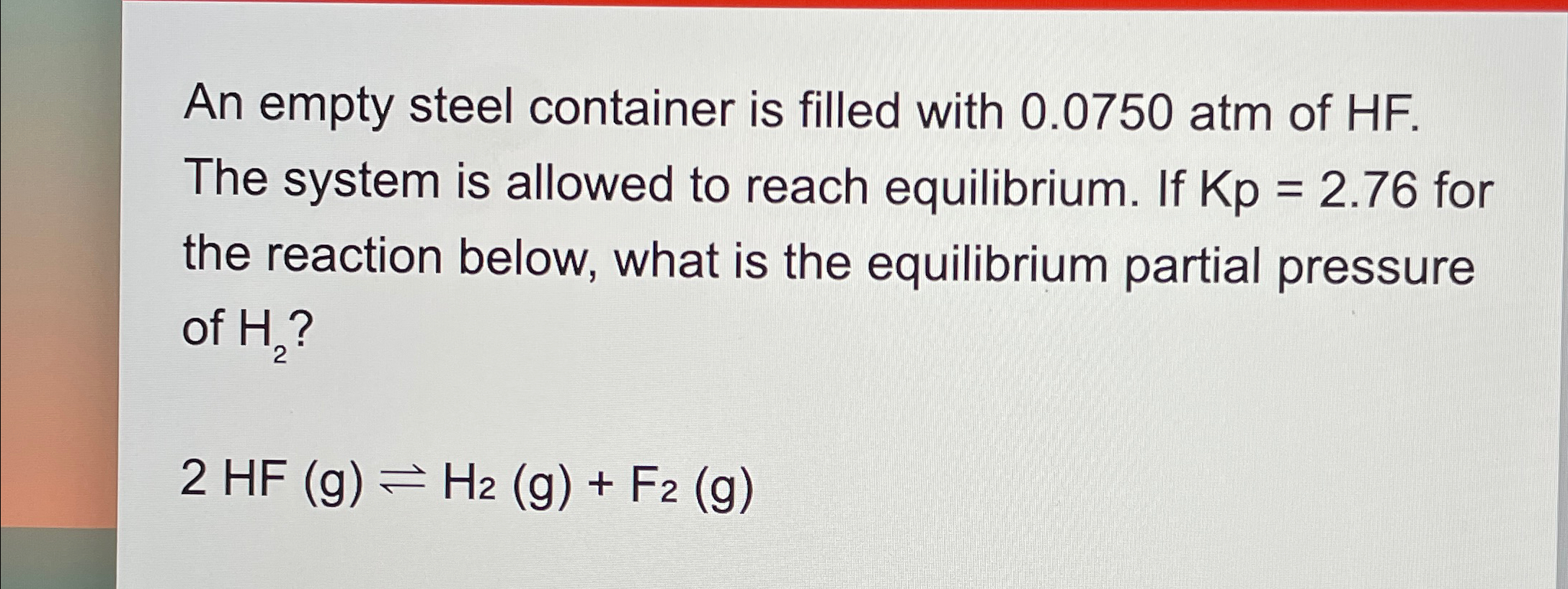 Solved An empty steel container is filled with 0.0750atm of | Chegg.com