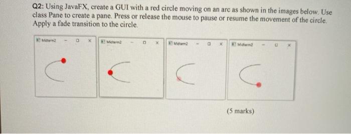 Solved Q2: Using JavaFX, create a GUI with a red circle | Chegg.com