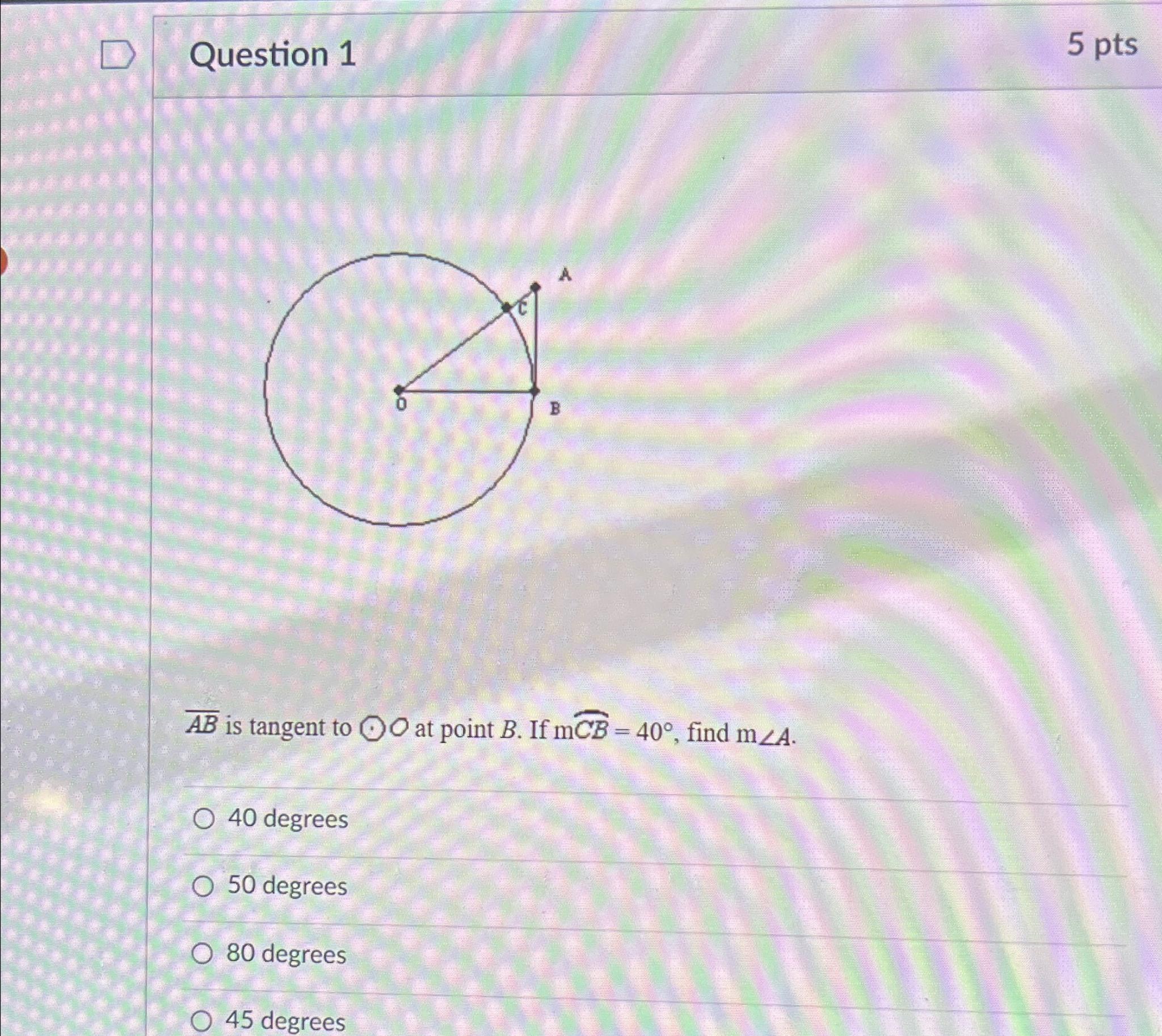 Solved Question 15 ﻿pts?bar (AB) ﻿is tangent to O ﻿at point | Chegg.com