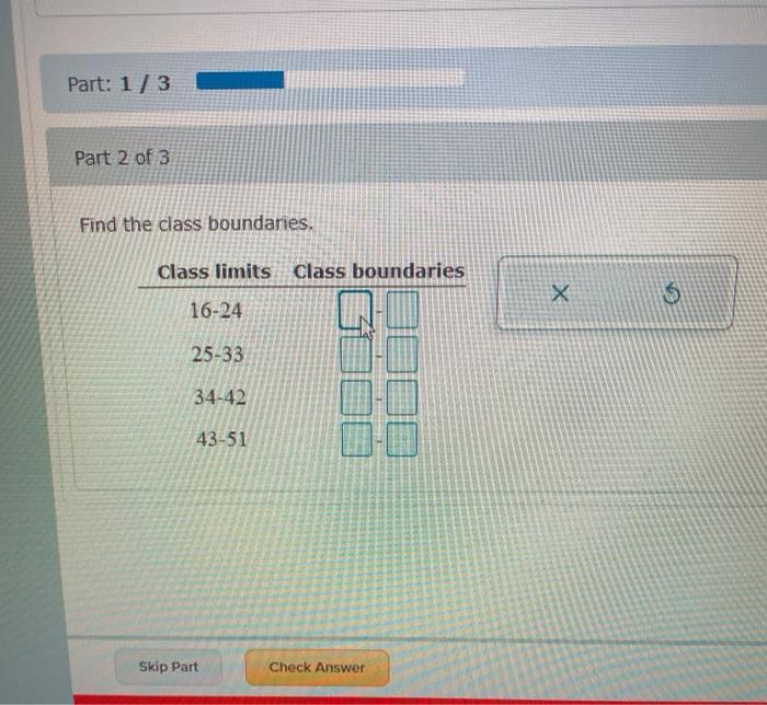 Solved Part: 1/3 Part 2 of 3 Find the class boundaries, | Chegg.com