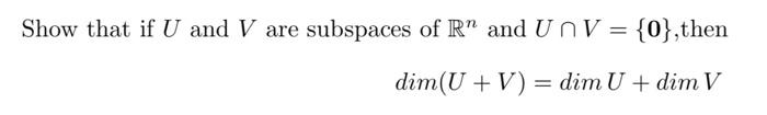 Solved Show that if U and V are subspaces of Rn and UnV = | Chegg.com