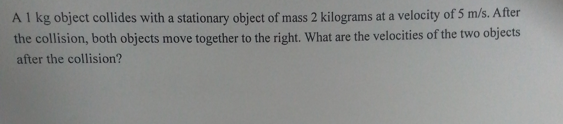 Solved A 1kg ﻿object collides with a stationary object of | Chegg.com