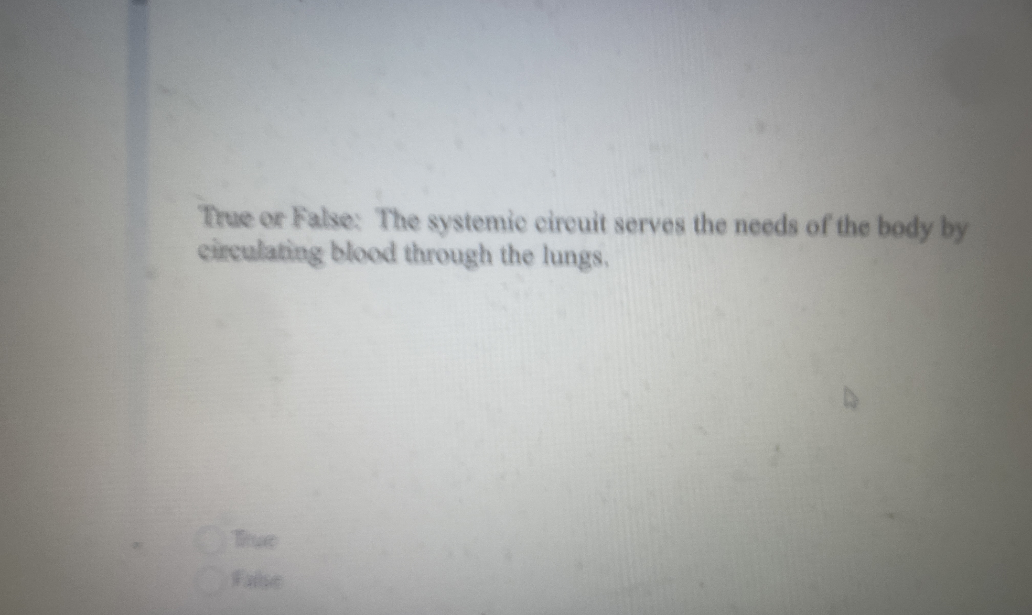 Solved True or False: The systemic circuit serves the needs | Chegg.com