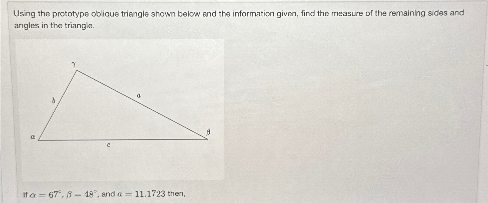 Solved Using the prototype oblique triangle shown below and | Chegg.com Solved Using the prototype oblique triangle shown below and | Chegg.com