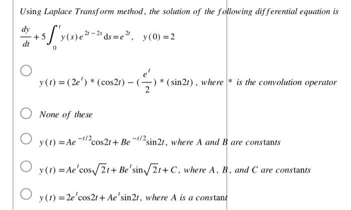 Solved Using Laplace Transform method, the solution of the | Chegg.com